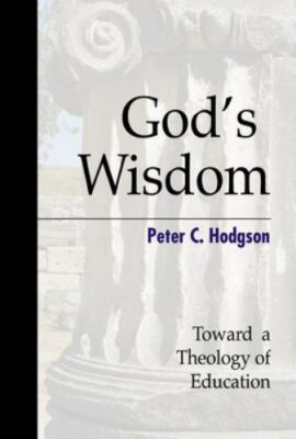 God's Wisdom: Toward a Theology of Education - 9780664257187, Hodgson ...