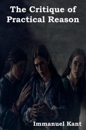 Critique of Practical Reason by Immanuel Kant (2012, Trade Paperback ...