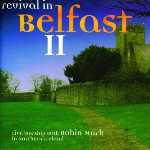 Revival In Belfast II - Audio CD By Robin Mark - VERY GOOD | eBay
