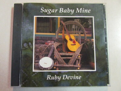 RUBY DEVINE SUGAR BABY MINE 2005 11 TRK CD COUNTRY BLUEGRASS LIKE NEW ...
