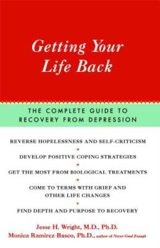 Getting Your Life Back: The Complete Guide to Recovery from Depression ...