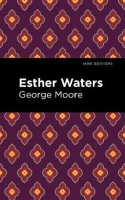 George Moore Esther Waters (Paperback) Mint Editions | eBay