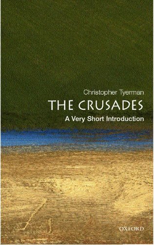 The Crusades: A Very Short Introduction By Christopher Tyerman ...