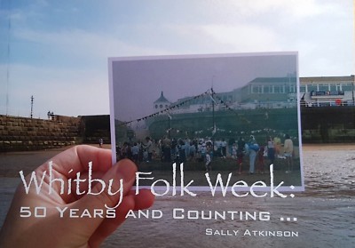Whitby Folk Week Book - the history of the first 50 years of Whitby ...