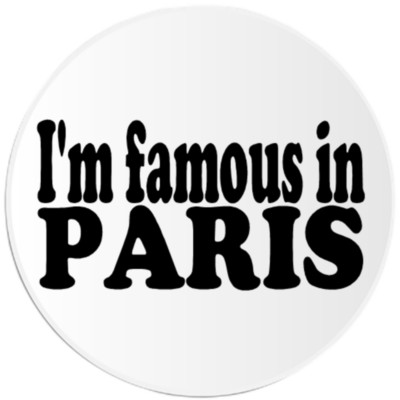 I'm Famous In Paris - Circle Sticker Decal 3 Inch - France | eBay