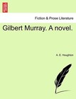 Gilbert Murray. A novel. 9781241576165| eBay