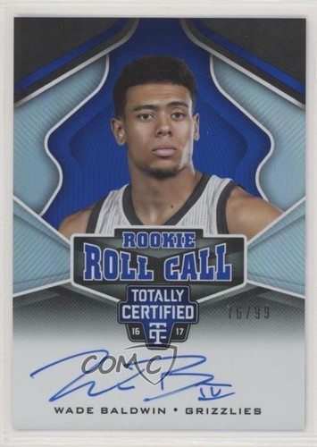 2016 Panini Totally Certified Rookie Roll Call Blue /99 Wade Baldwin IV ...
