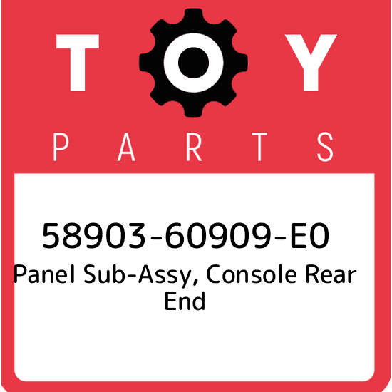 58903-60909-E0 Toyota Panel sub-assy, console rear end 5890360909E0 ...