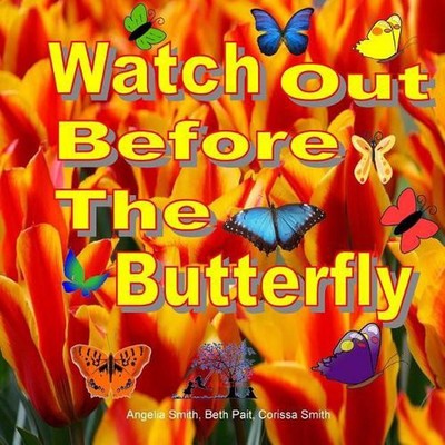 Watch Out Before The Butterfly by Angelia Smith (English) Paperback ...