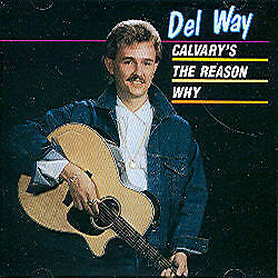 Calvary's The Reason - Del Way - CD | eBay