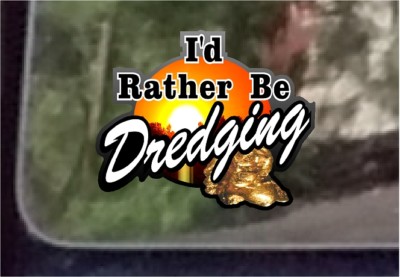 ProSticker 617 (One) 4" I'd Rather Be Dredging Decal Sticker Gold ...