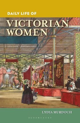 Lydia Murdoch Daily Life of Victorian Women (Poche) | eBay