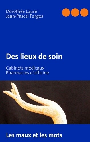Des lieux de soin, Dorothee Laure et Jean-Pascal Farges | eBay