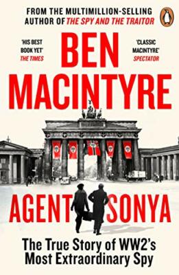 Agent Sonya: From the bestselling author of The Spy and The... by ...