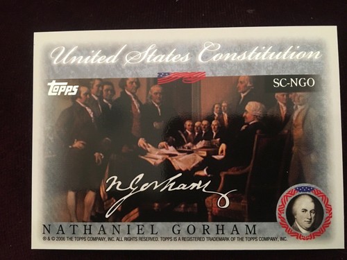 2006 Topps United States Constitution Nathaniel Gorham #SC-NGO | eBay