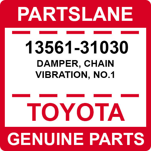 13561-31030 Toyota OEM Genuine DAMPER, CHAIN VIBRATION, NO.1 | eBay