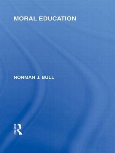Moral Education (International Library of the Philosophy of Education ...