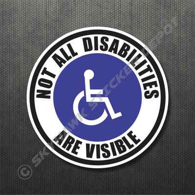 Not All Disabilities Are Visible Vinyl Decal Bumper Sticker Disable ...