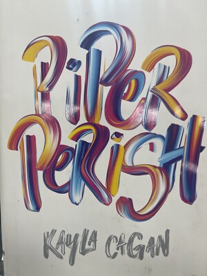 SIGNED Piper Perish by Kayla Cagan (2017, Hardcover) 9781452155838| eBay