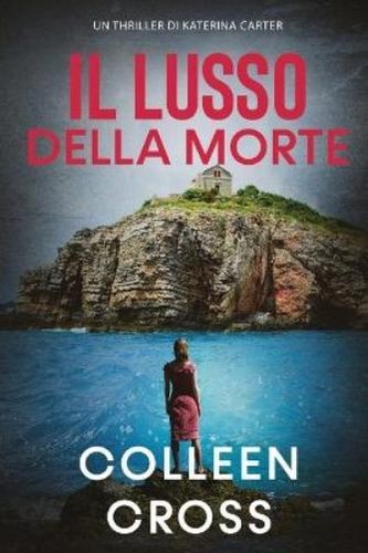 Colleen Cross Il Lusso della Morte (Poche) I Thriller Di Katerina ...
