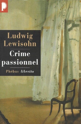Crime passionnel, Ludwig Lewisohn | eBay