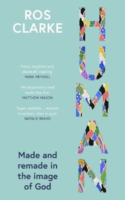 Human: Made and Remade in the Image o... by Clarke, Dr. Ros Paperback ...
