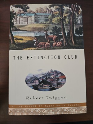 Extinction Club : a Mostly True Story about TWO Men, a Deer and a ...