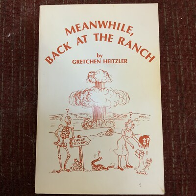 Meanwhile, Back At The Ranch By Heitzler , Privately Published Memoir ...