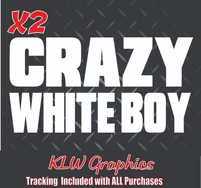 Crazy White Boy Decal Sticker Turbo Diesel Truck Crew Cab Redneck ...