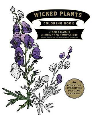 The Wicked Plants Coloring Book by Briony Morrow-Cribbs, Amy Stewart ...