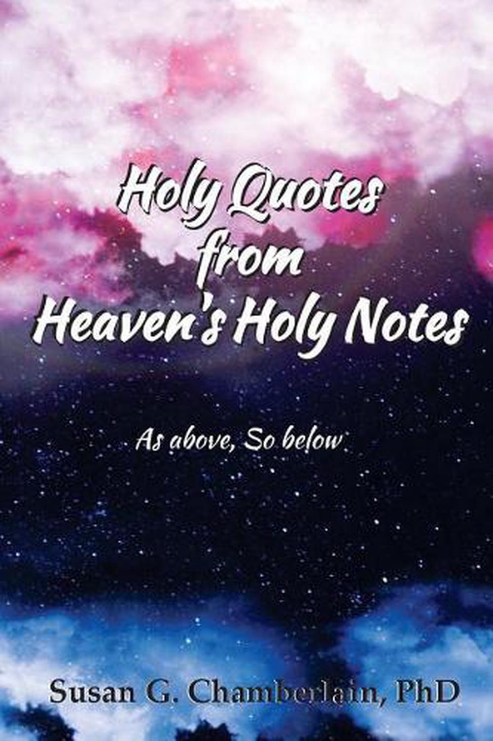Holy Quotes From Heaven's Holy Notes by Susan G. Chamberlain Phd ...