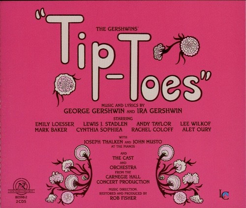 GEORGE & IRA GERSHWIN - TIP-TOES / TELL ME MORE -- ROB FISCHER / 2 CD ...
