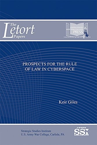 PROSPECTS FOR THE RULE OF LAW IN CYBERSPACE (THE LETORT By Keir Giles ...