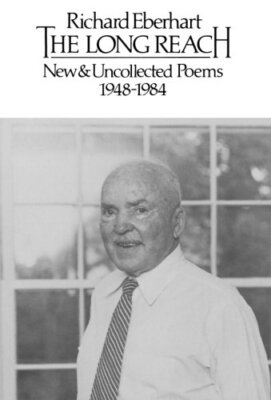 Long Reach: New and Uncollected Poems 1948-1983, Eberhart 9780811208864 ...