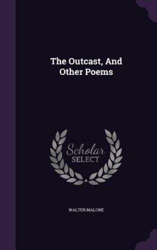 Outcast, and Other Poems by Walter Malone Jr. (2015, Hardcover) for ...