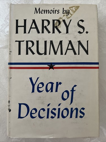 Memoirs by Harry S Truman Year of Decisions (1955) 1st Edition ...