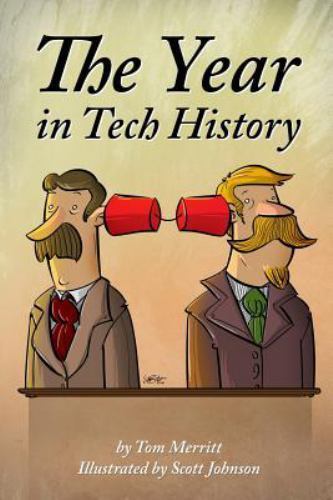 Year in Tech History by Tom Merritt and Scott Johnson (2014, Trade ...