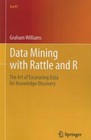 Data Mining with Rattle and R: The Art of Excavating Data for Knowledge ...