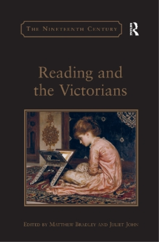 Juliet John Reading and the Victorians (Poche) Nineteenth Century ...