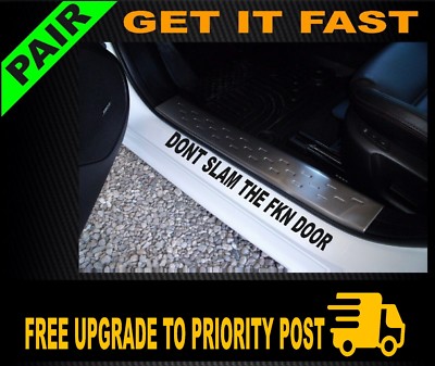 DONT SLAM DOOR SILL Sticker PAIR Decal YTB Funny Aussie Bogan JDM 4x4 ...