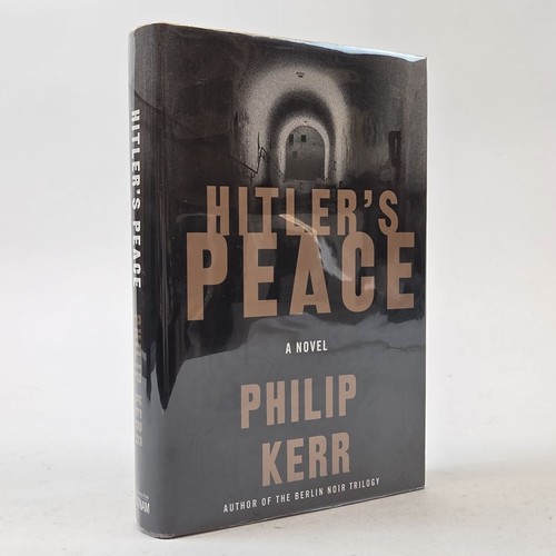 Philip Kerr / HITLER'S PEACE A NOVEL OF THE SECOND WORLD WAR Signed 1st ...