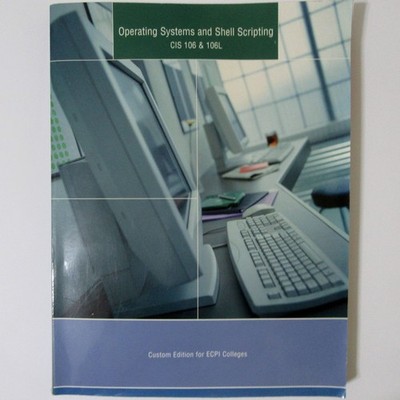 OPERATING SYSTEMS And SHELL SCRIPTING - CIS 106 & 106L With CD © 2006 ...