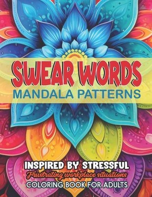 Mandalas & Swear Word Coloring: Large Print 8.5x11: Art Therapy ...