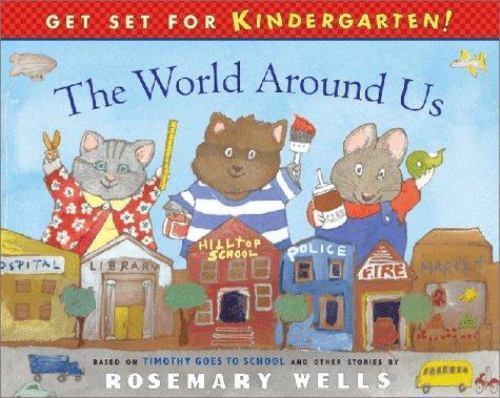 World Around Us : Based on Timothy Goes to School and Other Stories by ...