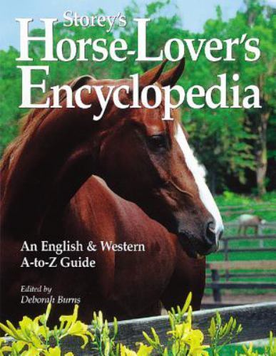 Storey's Horse-Lover's Encyclopedia : An English and Western A-to-Z ...