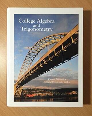 College Algebra and Trigonometry: Custom Edition for Portland Community ...