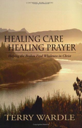 Healing Care, Healing Prayer by Wardle, Terry 9780970083685| eBay