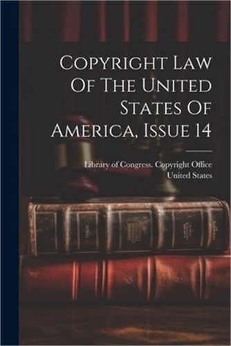 Copyright Law Of The United States Of America, Issue 14 (Paperback or ...
