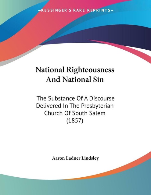 National Righteousness And National Sin von Aaron Ladner Lindsley (2008 ...