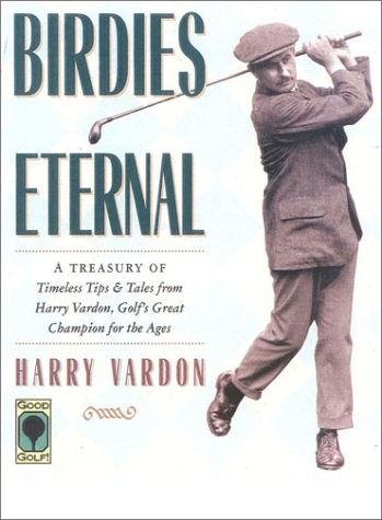 BIRDIES ETERNAL By Harry Vardon - Hardcover *Excellent Condition ...